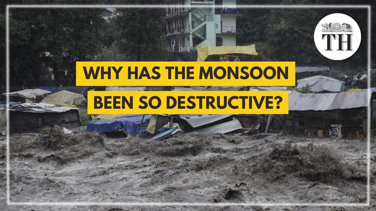 Watch | Why has the monsoon in North India been so destructive? - The Hindu
